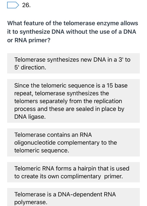 Solved What feature of the telomerase enzyme allows it to | Chegg.com