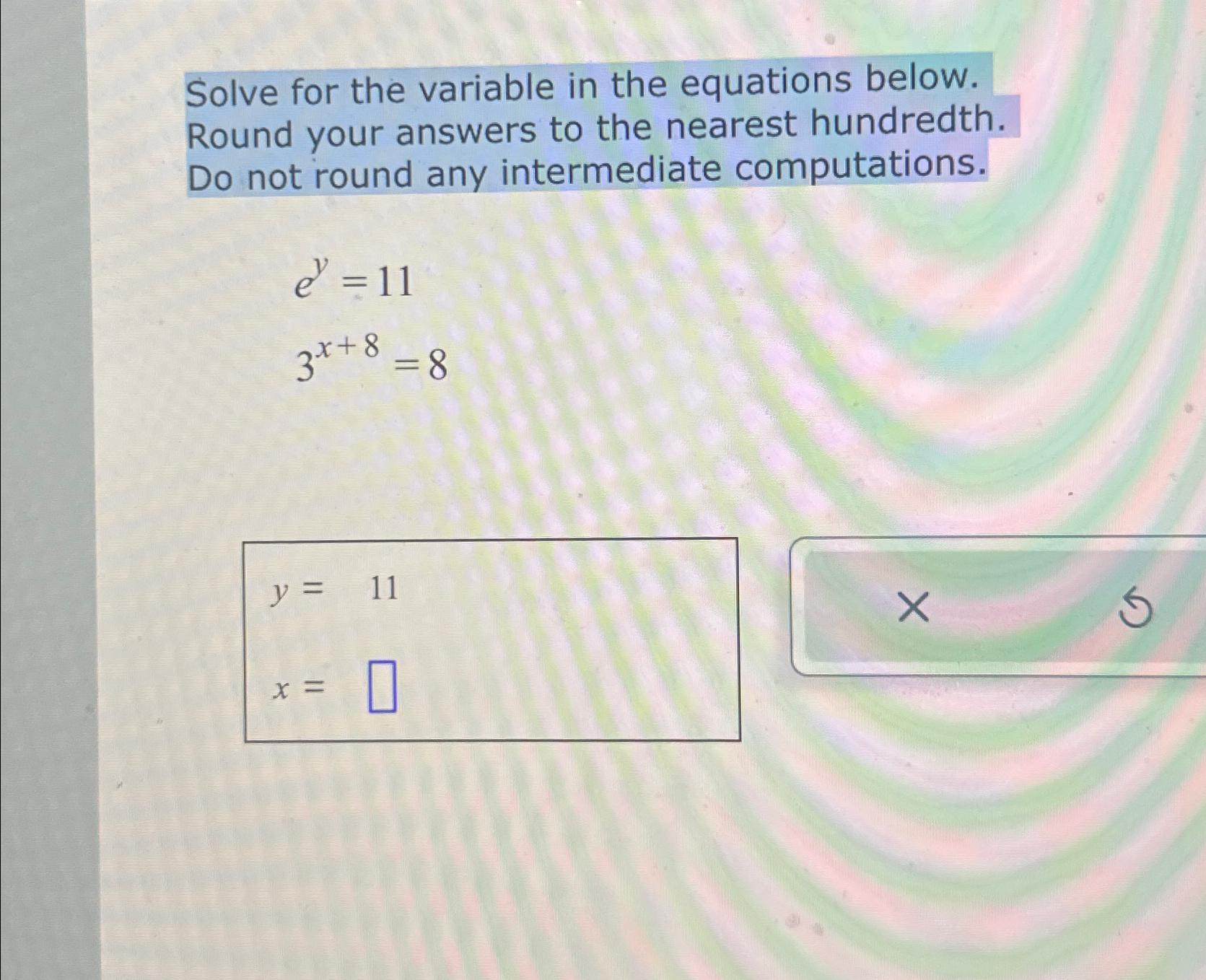 Solved Solve for the variable in the equations below.Round | Chegg.com