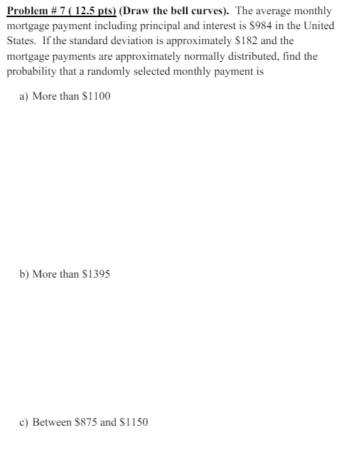 Solved Problem # 7 ( 12.5pts ) (Draw the bell curves). ﻿The | Chegg.com