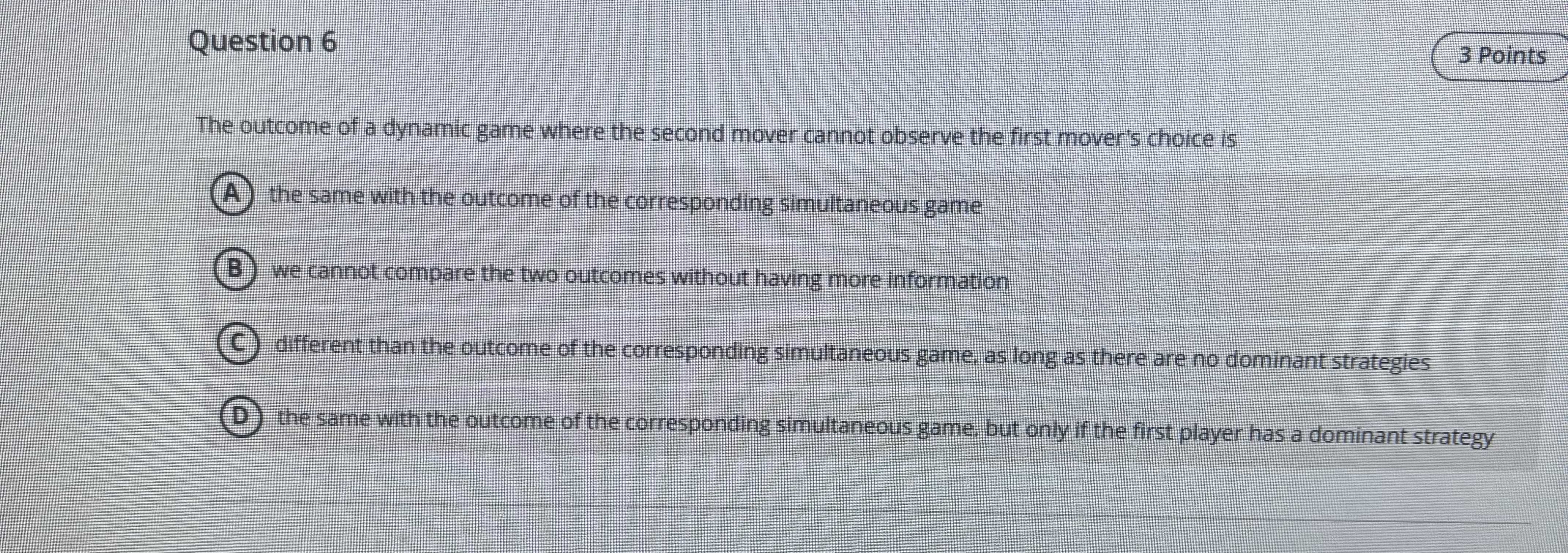 Solved Question 6The outcome of a dynamic game where the | Chegg.com