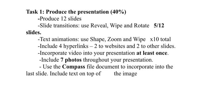 Solved Task 1: Produce the presentation (40%) -Produce 12 | Chegg.com