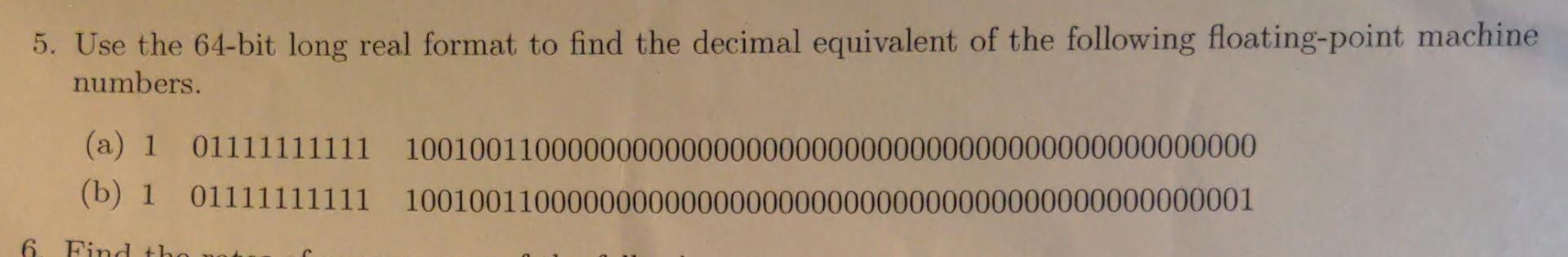 Solved 5. Use the 64-bit long real format to find the | Chegg.com