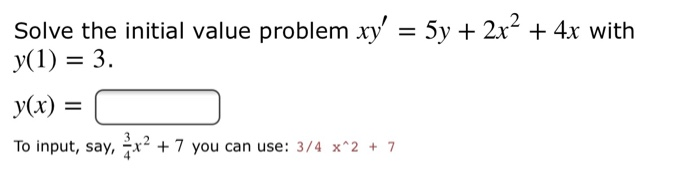 Solved Solve the initial value problem xy' = 5y + 2x2 + 4x | Chegg.com