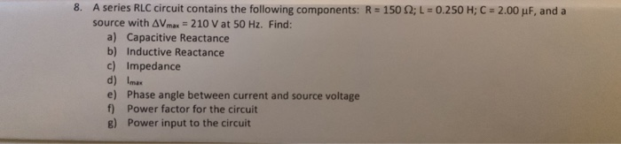 Solved A series RLC circuit contains the following | Chegg.com