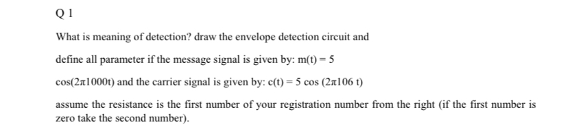 Solved Q 1What is meaning of detection? draw the envelope | Chegg.com