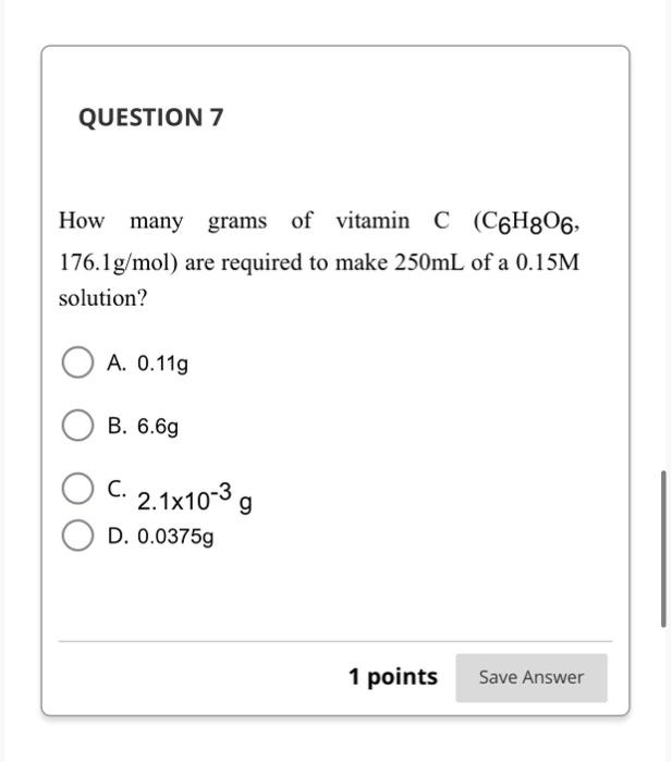 Solved How many grams of vitamin C(C6H8O6, 176.1 g/mol) are | Chegg.com