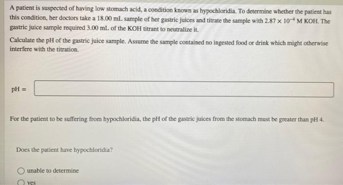 Solved A patient is suspected of having low stomach acid, a | Chegg.com