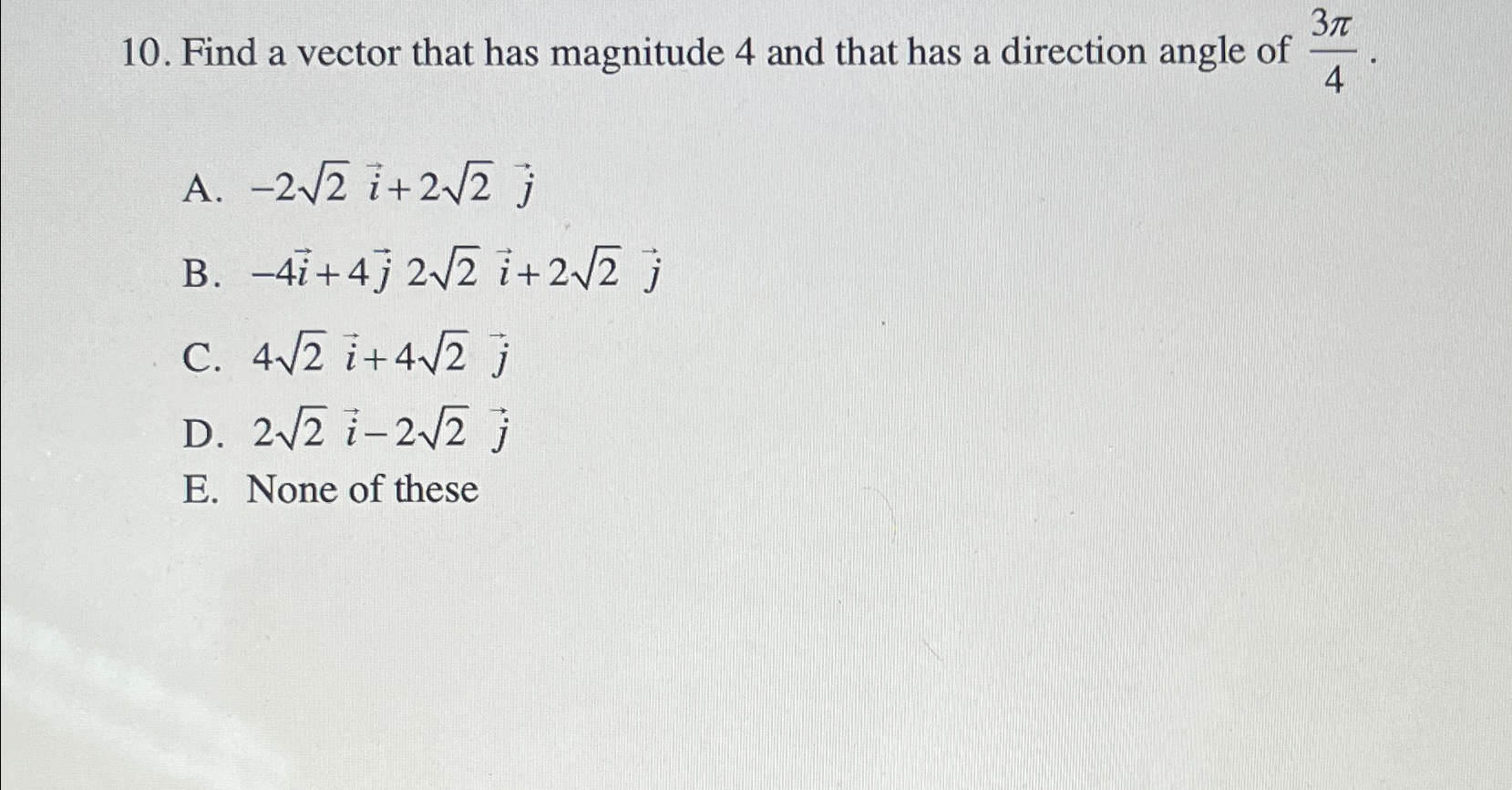 Solved Find a vector that has magnitude 4 ﻿and that has a | Chegg.com