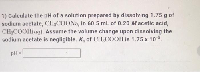 Solved Calculate the pH of a solution prepared by dissolving | Chegg.com