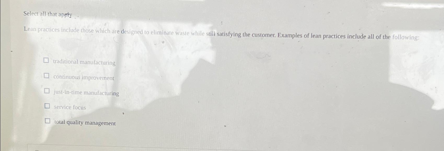 Solved Select all that apply .Lean practices include those | Chegg.com