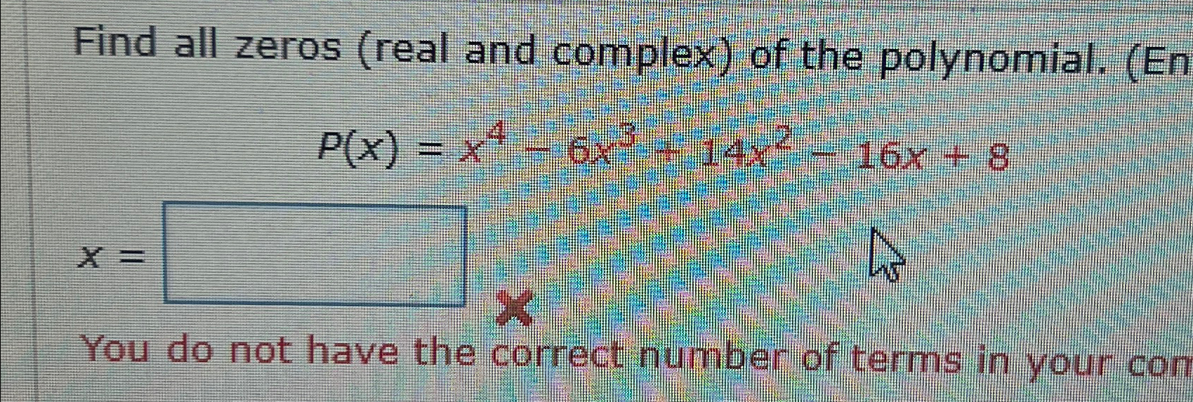 Solved Find all zeros (real and complex) ﻿of the polynomial. | Chegg.com