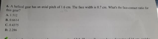 Solved A helical gear has an axial pitch of 1.6cm. ﻿The face | Chegg.com