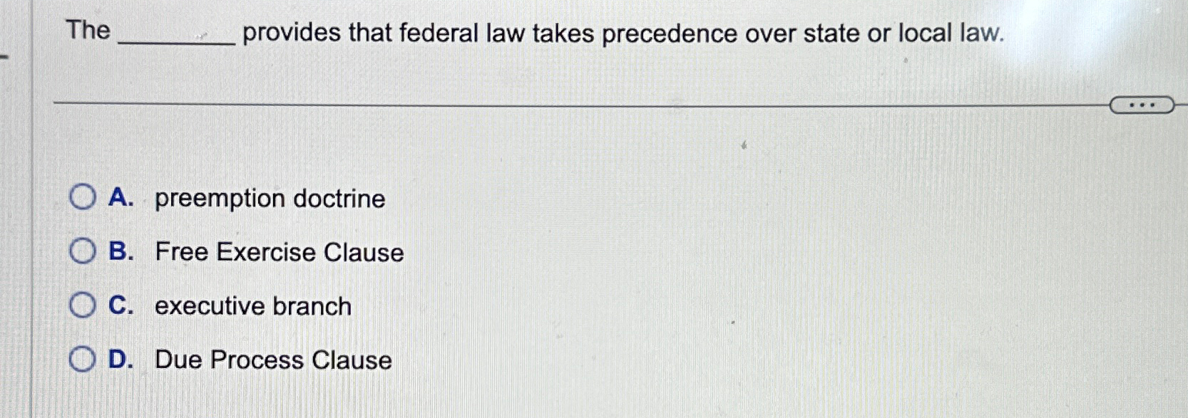 Solved The provides that federal law takes precedence over | Chegg.com