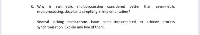 Solved 6. Why is symmetric multiprocessing considered better | Chegg.com