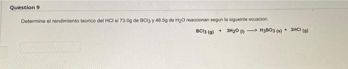 Solved Question 9 Determine el rendimiento teorico del HCI | Chegg.com