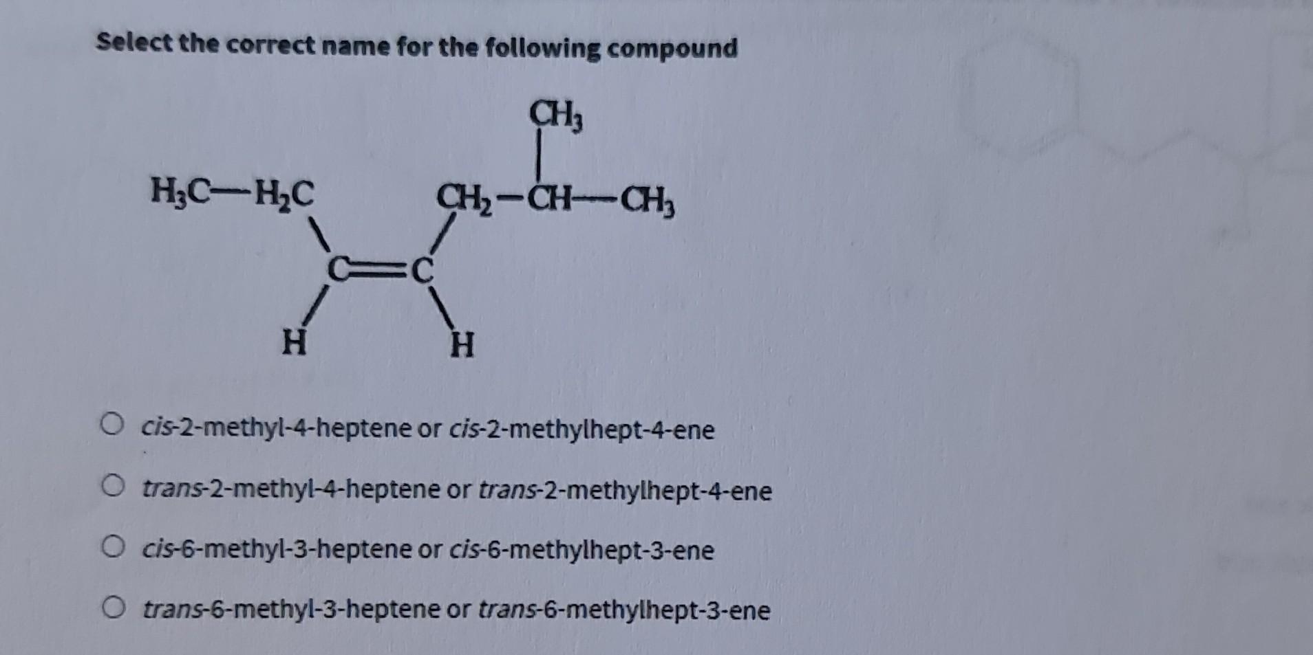 Solved Select the correct name for the following compound | Chegg.com