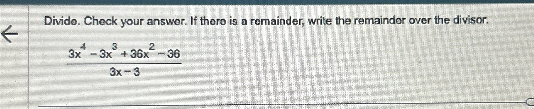 Solved Divide. Check your answer. If there is a remainder, | Chegg.com