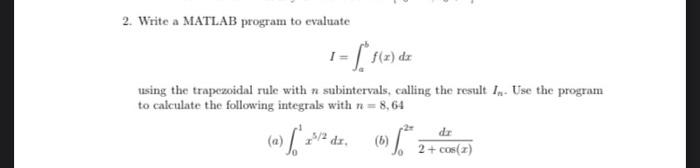 Solved 2. Write a MATLAB program to evaluate 1- Lºs(2) de | Chegg.com