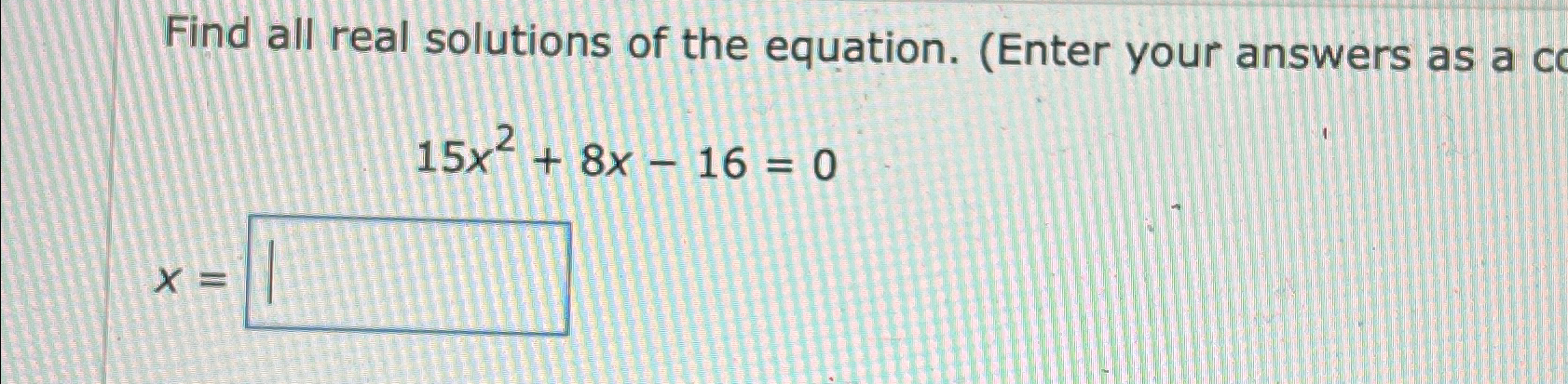 Solved Find all real solutions of the equation. (Enter your | Chegg.com