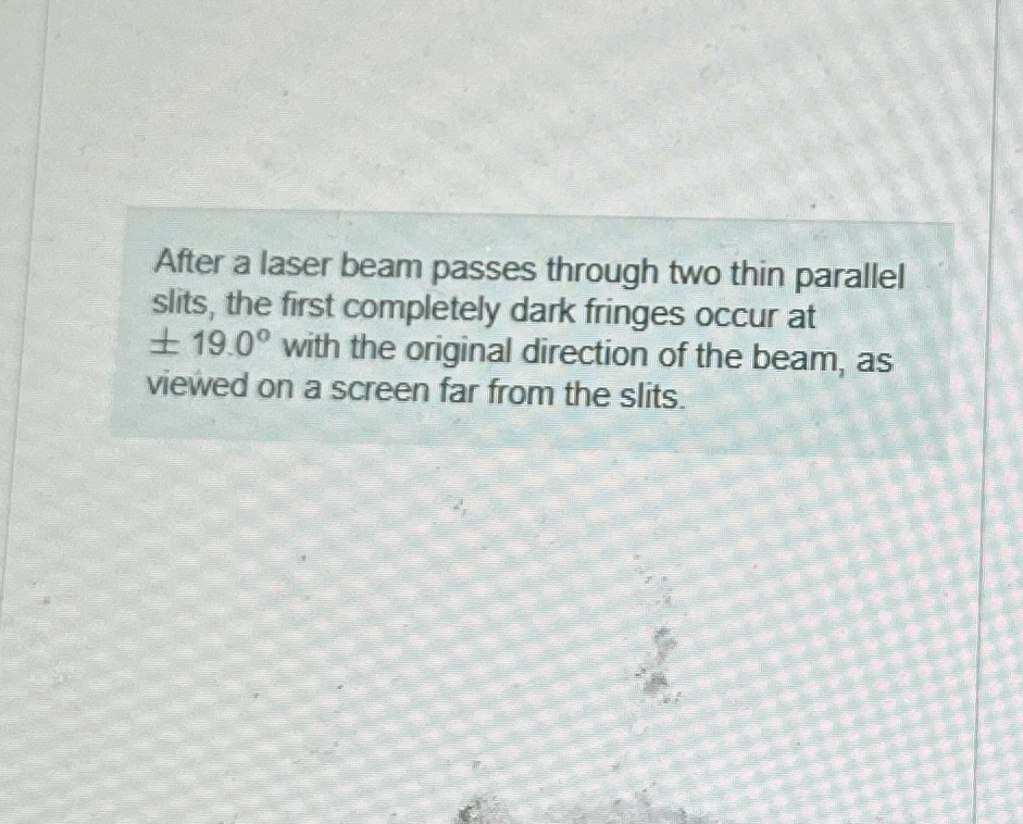 [Solved]: After a laser beam passes through two thin paralle