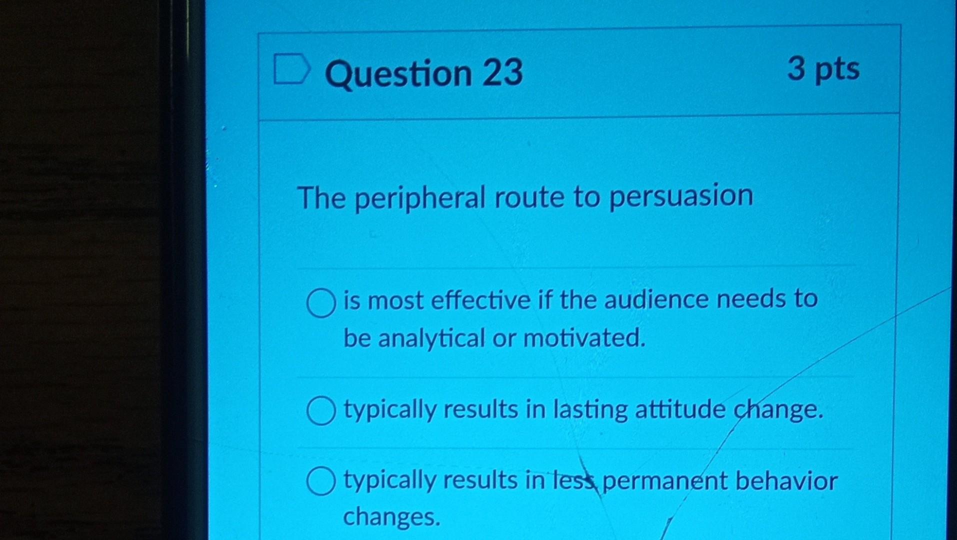 Solved Question 23 3 pts The peripheral route to persuasion | Chegg.com