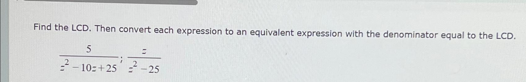 Solved Find the LCD. Then convert each expression to an | Chegg.com