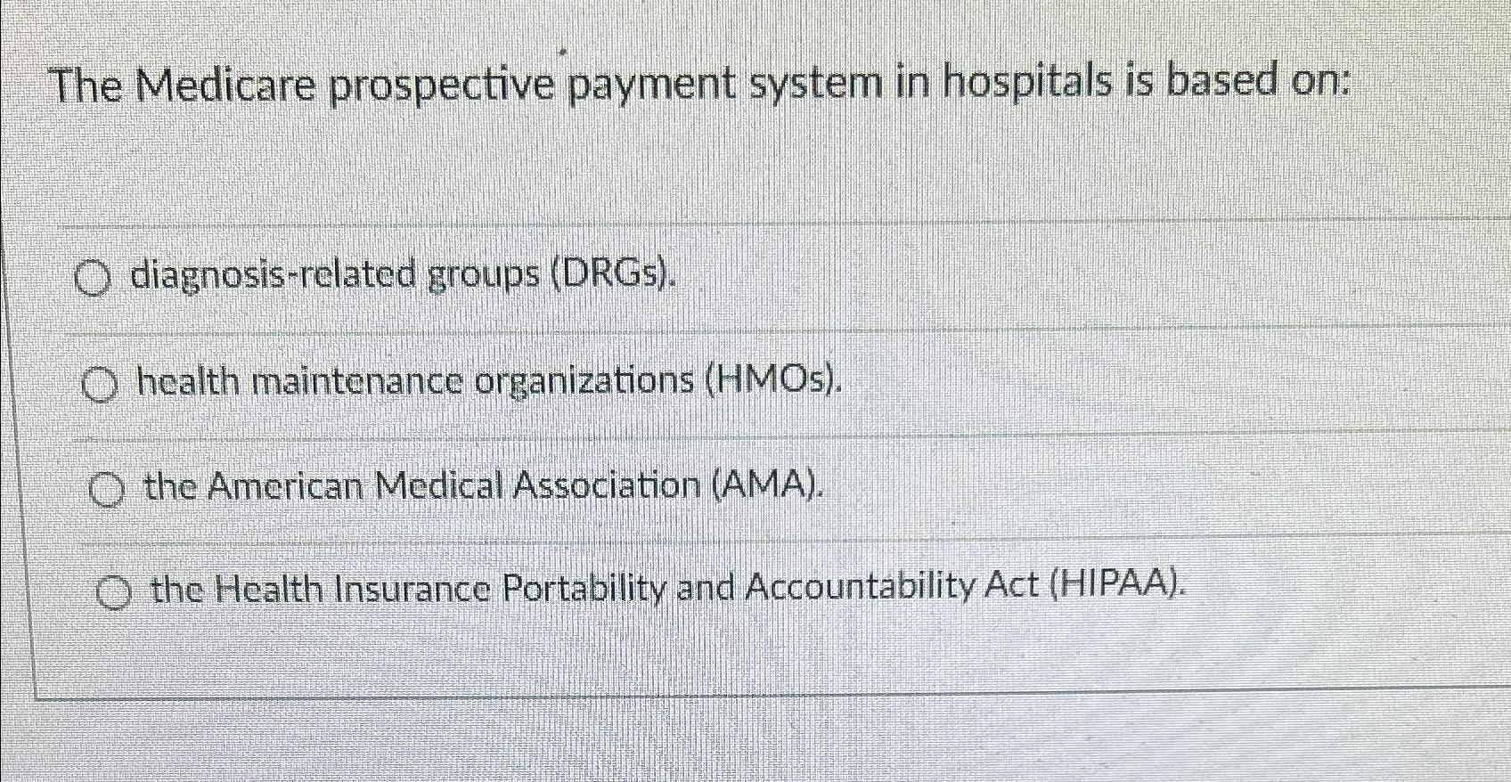 Solved The Medicare prospective payment system in hospitals | Chegg.com