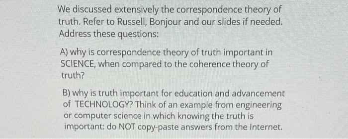 We discussed extensively the correspondence theory of | Chegg.com