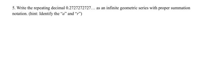 Solved 5. Write the repeating decimal 0.2727272727… as an | Chegg.com