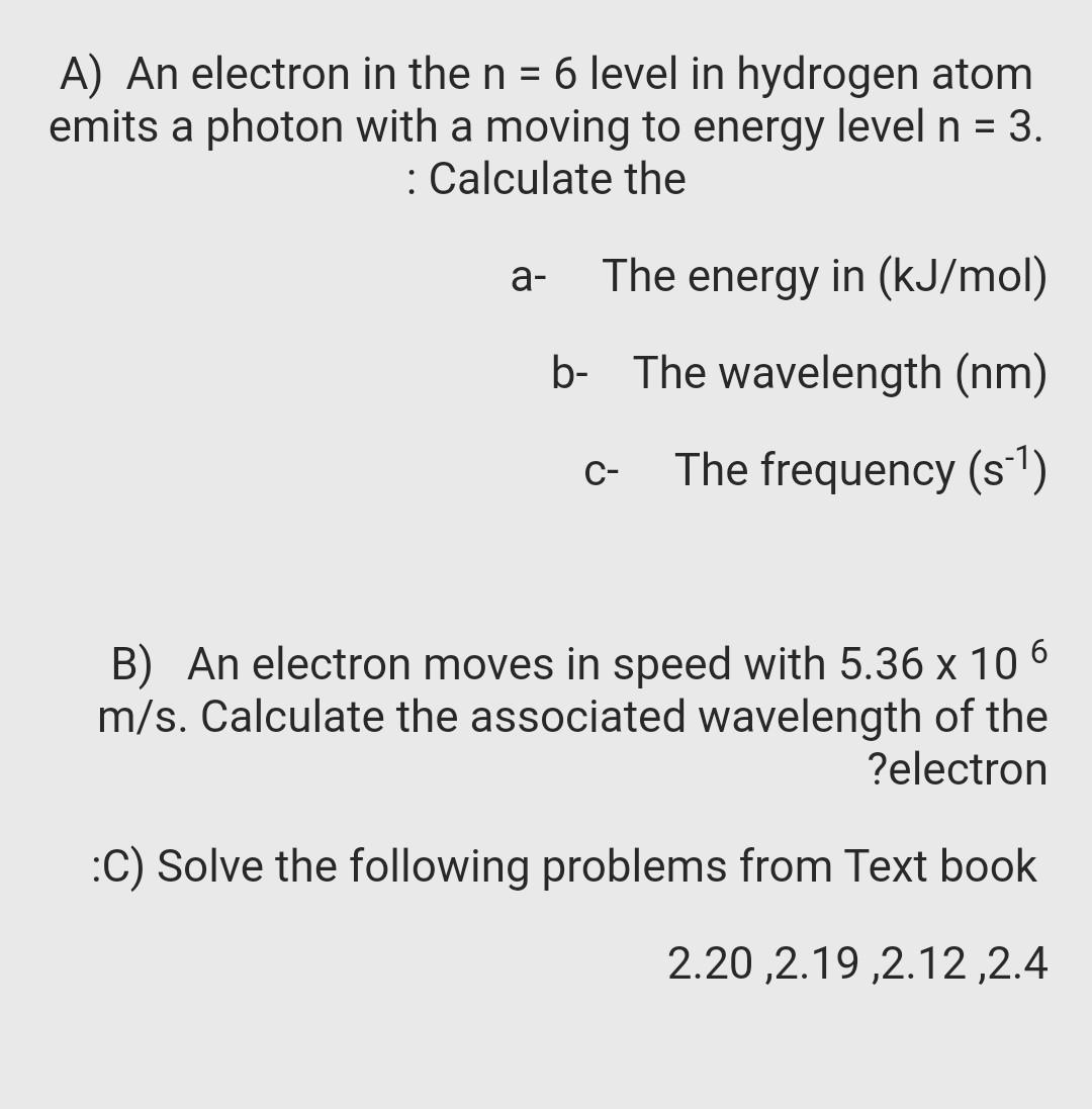 Solved A) An electron in the n = 6 level in hydrogen atom | Chegg.com