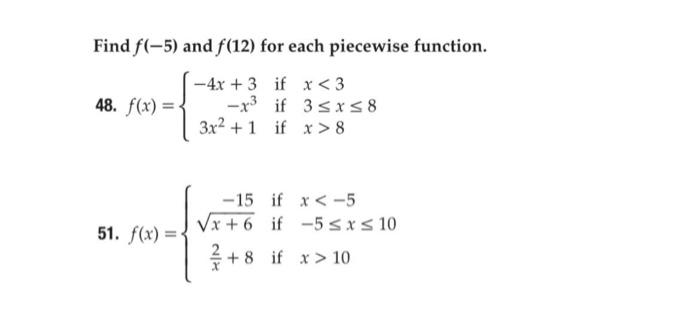 Solved Find f(−5) and f(12) for each piecewise function. 48. | Chegg.com
