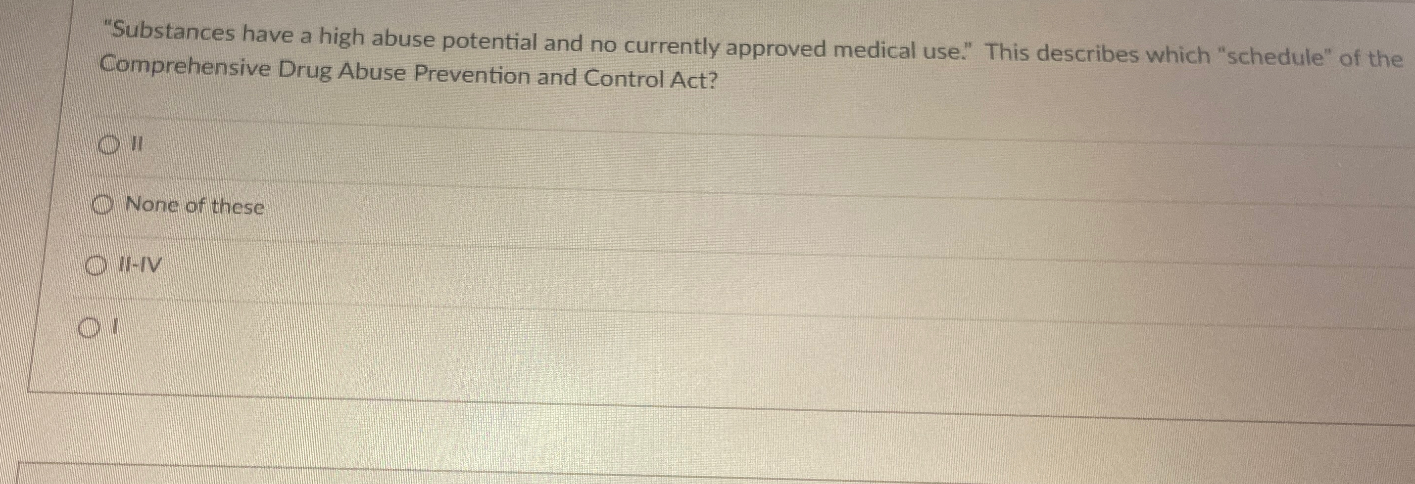 Solved "Substances have a high abuse potential and no | Chegg.com