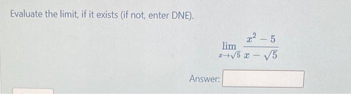 Solved Evaluate the limit, if it exists (if not, enter DNE). | Chegg.com