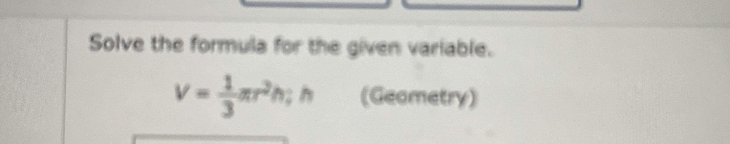 Solved Solve the formula for the given | Chegg.com