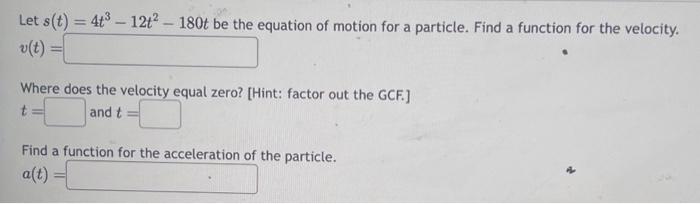 Solved Let s(t)=4t3−12t2−180t be the equation of motion for | Chegg.com
