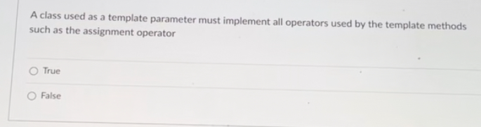 Solved A class used as a template parameter must implement | Chegg.com