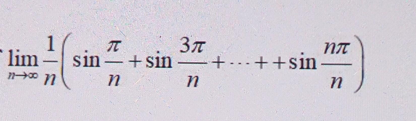 Solved limn→∞n1(sinnπ+sinn3π+⋯++sinnnπ) | Chegg.com