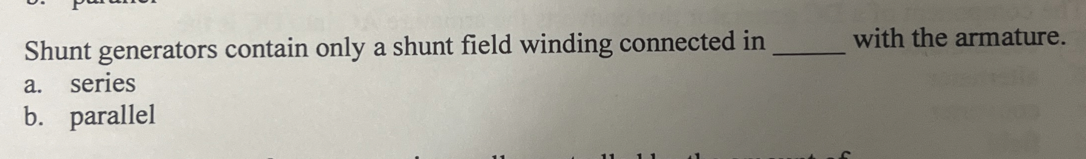 Solved Shunt generators contain only a shunt field winding | Chegg.com