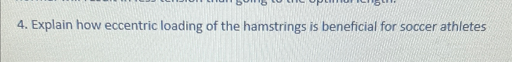 Solved Explain how eccentric loading of the hamstrings is | Chegg.com