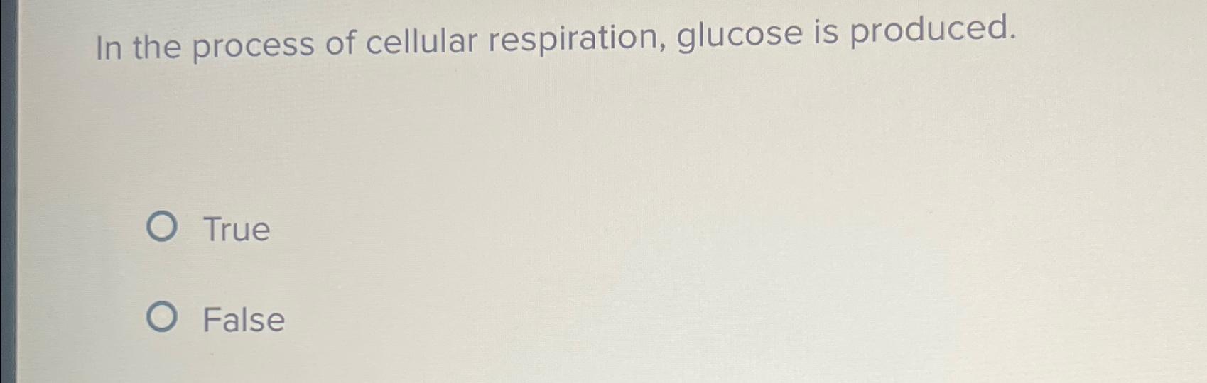 Solved In the process of cellular respiration, glucose is | Chegg.com