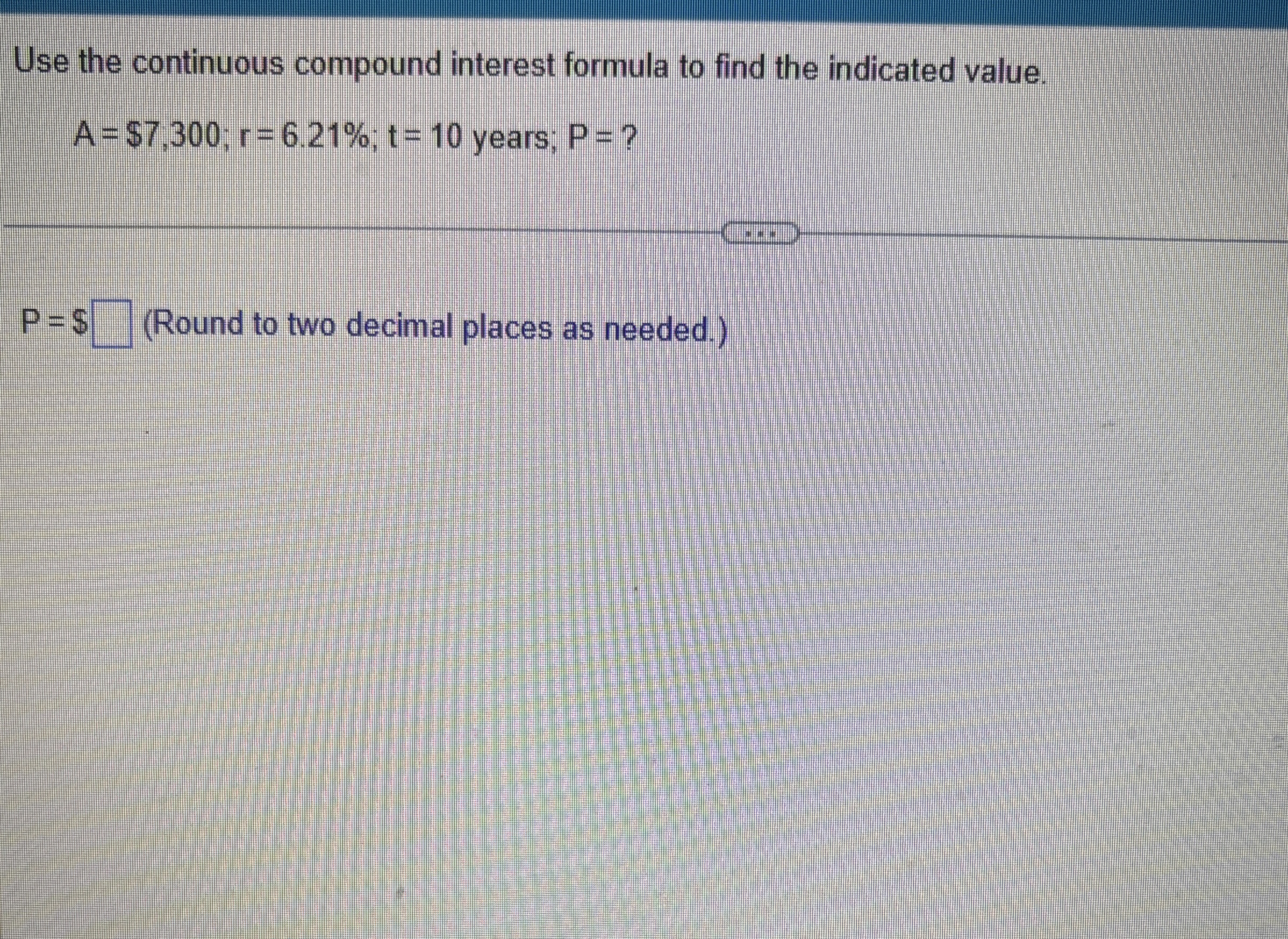 Solved Use the continuous compound interest formula to find | Chegg.com