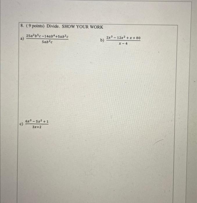 Solved 8. ( 9 points) Divide. SHOW YOUR WORK a) | Chegg.com
