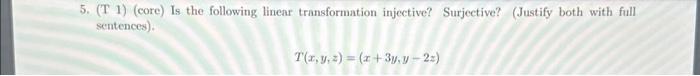 Solved 5. (T 1) (core) Is the following linear | Chegg.com