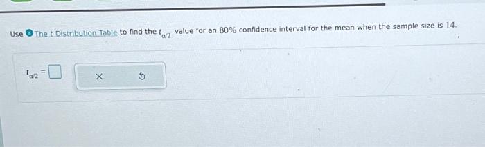 Solved Use - The t Distribution Table to find the tc/2 value | Chegg.com