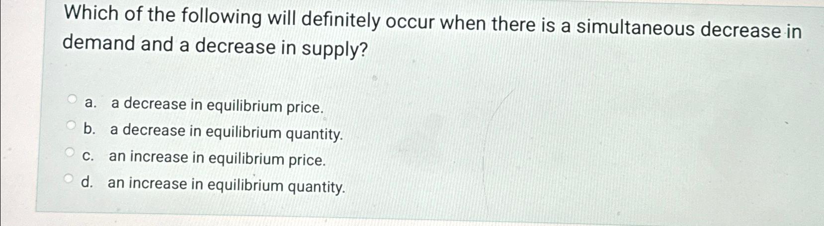 Solved Which of the following will definitely occur when | Chegg.com