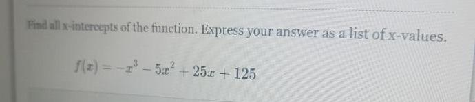 Solved Find all x-intercepts of the function. Express your | Chegg.com
