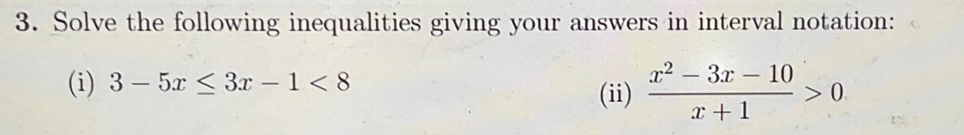 Solved Solve the following inequalities giving your answers | Chegg.com
