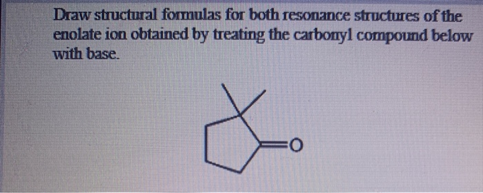 Solved Draw structural formulas for both resonance | Chegg.com