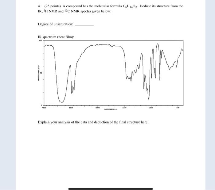 Solved 4. (25 points) A compound has the molecular formula | Chegg.com