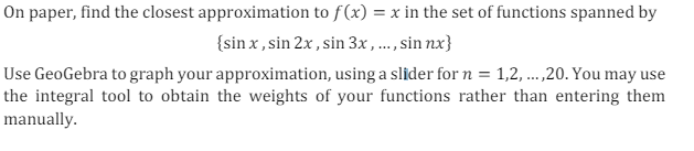 Solved On paper, find the closest approximation to f(x)=x | Chegg.com